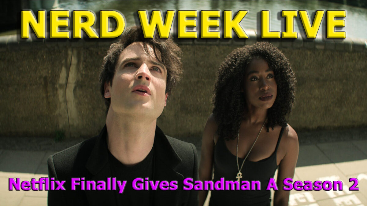 Nerd Week Live 11-8-2022: Netflix Finally Gives The Sandman A Second ...