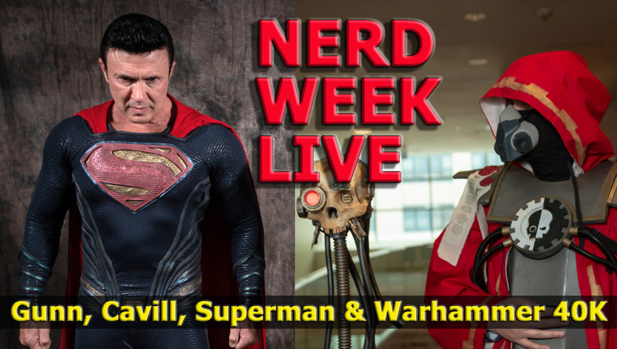 Nerd Week Live 12.20.2022: Gunn, Cavill, Superman and Warhammer 40K ...
